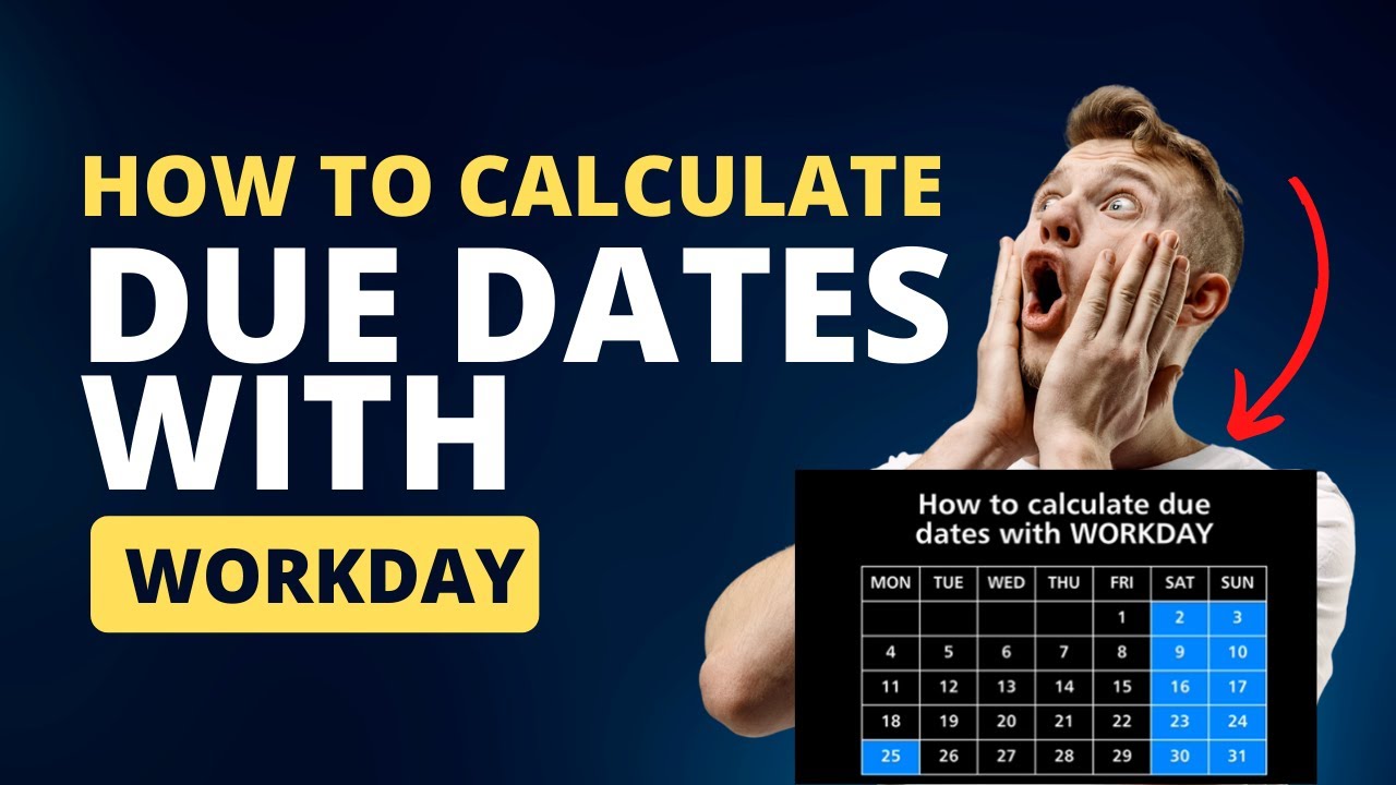 How to calculate due dates with WORKDAY