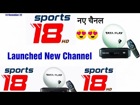 SPORTS 18 HD Launched Now In TATA PLAY DTH 10 November 2022 || Sports18 Channel Number