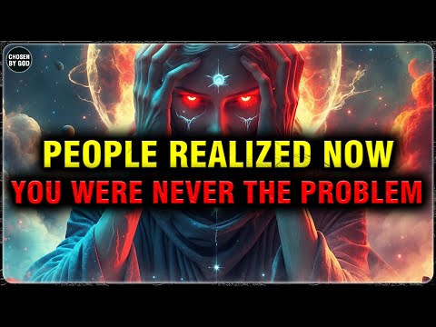 GOD'S CHOSEN ONES, PEOPLE ARE TIRED OF ARGUING ABOUT YOU —YOU WERE NEVER THE PROBLEM! |CHOSEN BY GOD