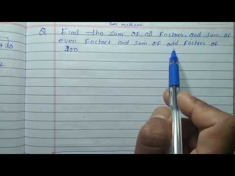 Write all the factors of 100 and sum even and odd factors of 100