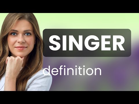 Singer — meaning of SINGER