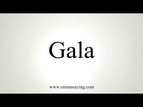 How To Pronounce Gala