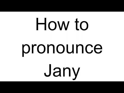 How to Pronounce Jany (French)
