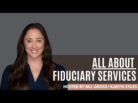 What Are Fiduciary Services? | with Karyn Stiles