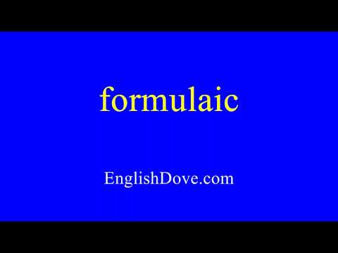 How to pronounce formulaic in American English