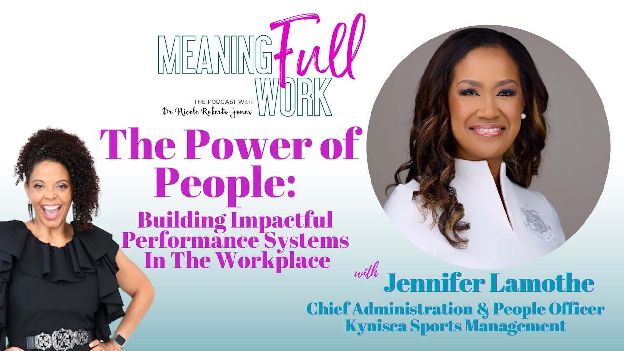 The Power of People: Building Impactful Performance Systems in the Workplace with Jennifer Lamothe