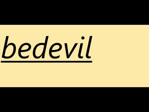 bedevil Meaning