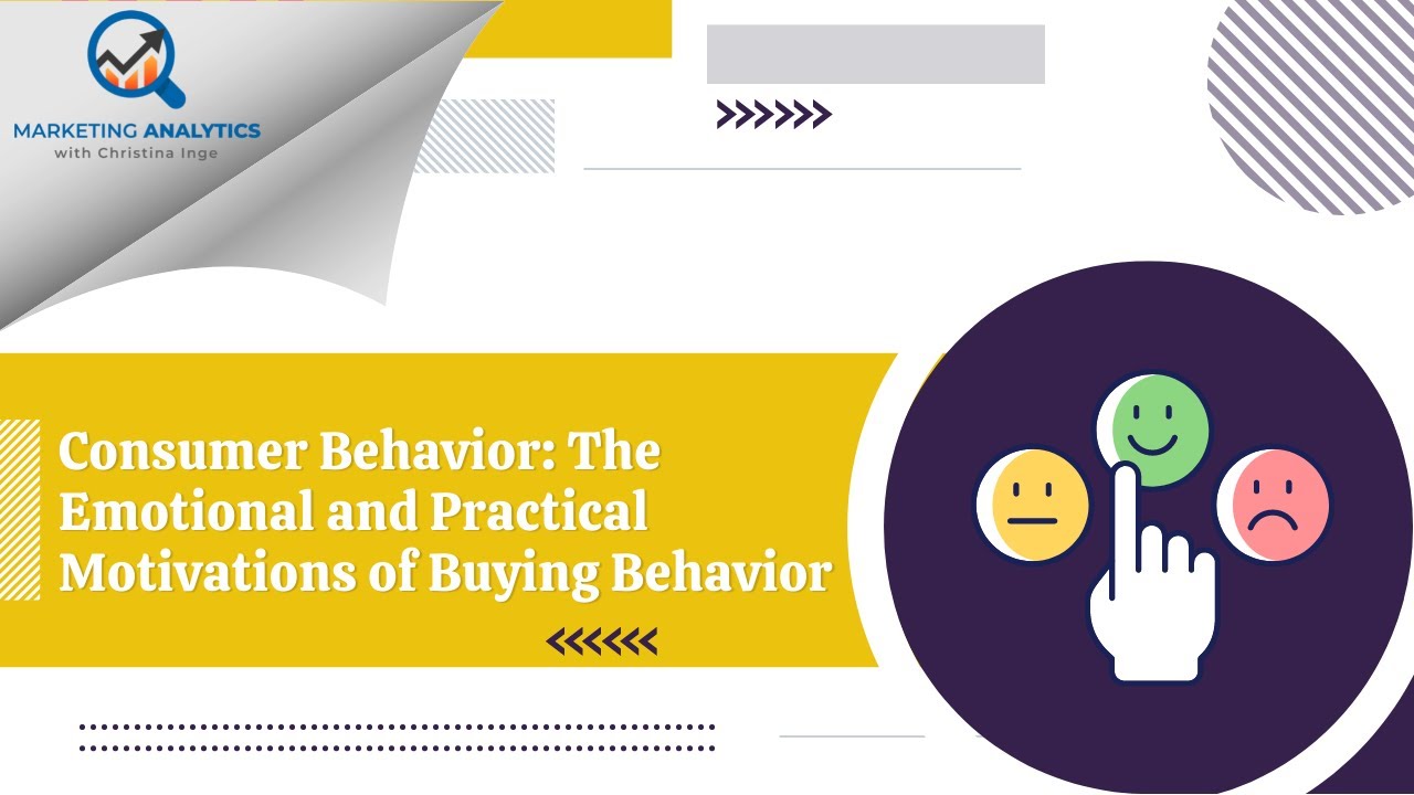 Consumer Behavior: The Emotional and Practical Motivations of Buying Behavior