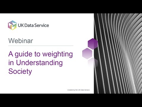 Webinar: A Guide to Weighting in Understanding Society