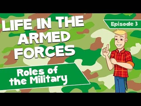 Roles of the Military - Life in the Armed Forces (Episode 3)