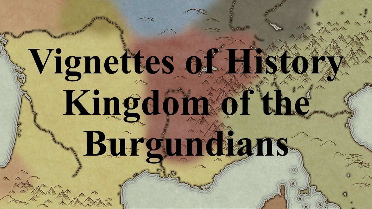Vignettes of History: Kingdom of the Burgundians