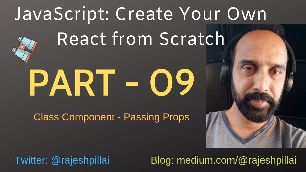 09 - Code Your Own React -  Class Component (Passing props)