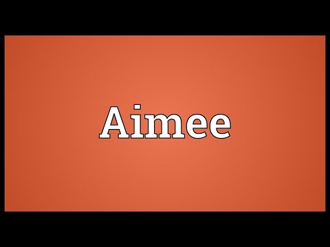 Aimee Meaning