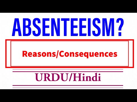What is Absenteeism? Consequences & Reasons of Absenteeism.