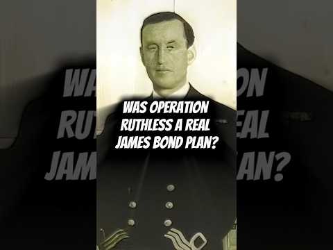 WAS OPERATION RUTHLESS A REAL JAMES BOND PLAN? #shorts #history