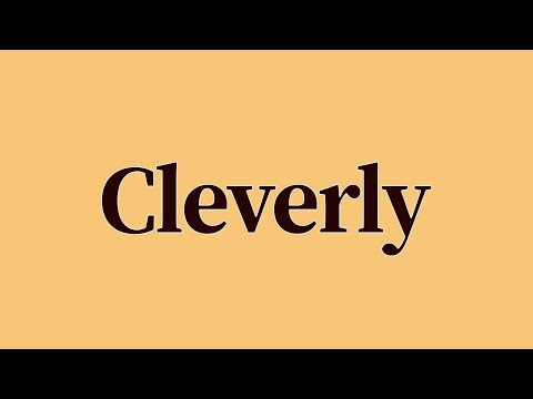 Cleverly Meaning and Pronunciation