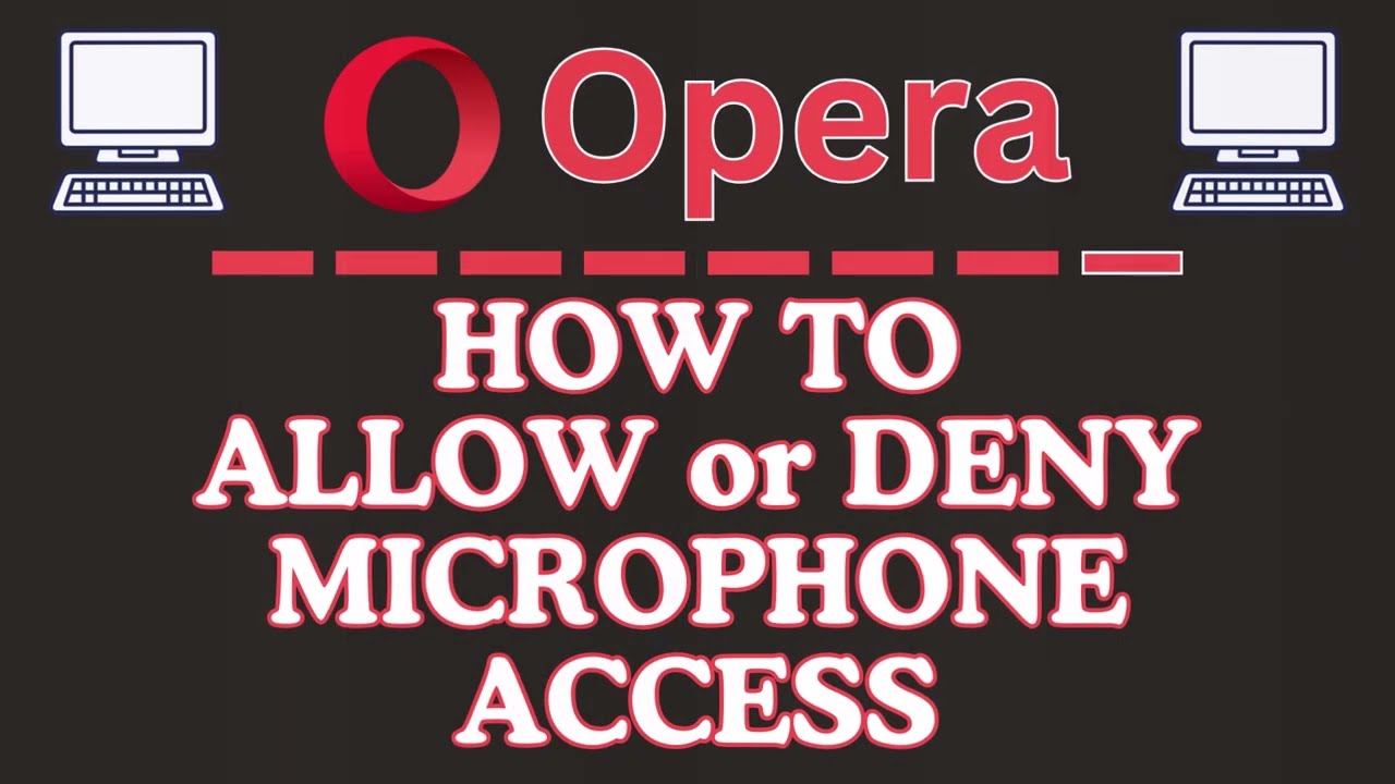 How to Allow or Deny Microphone Access on the Opera Web Browser | PC Tutorial