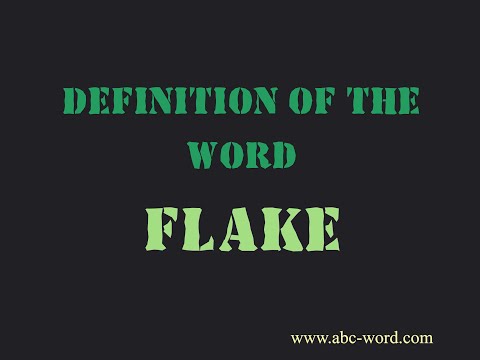 Definition of the word "Flake"