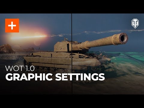 Graphic Settings: WoT 1.0 | Tanks: World of Tanks media—the best videos ...