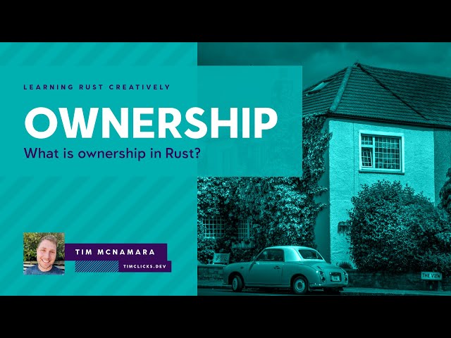 What is ownership in Rust? - timClicks (Tim McNamara)