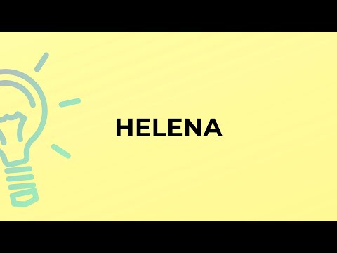 What is the meaning of the word HELENA?