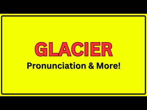 Meaning of Glacier | Pronunciation of Glacier | Glacier In a Sentence