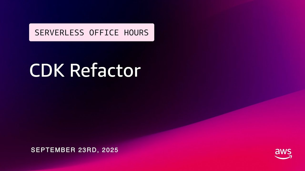CDK Refactor | Serverless Office Hours