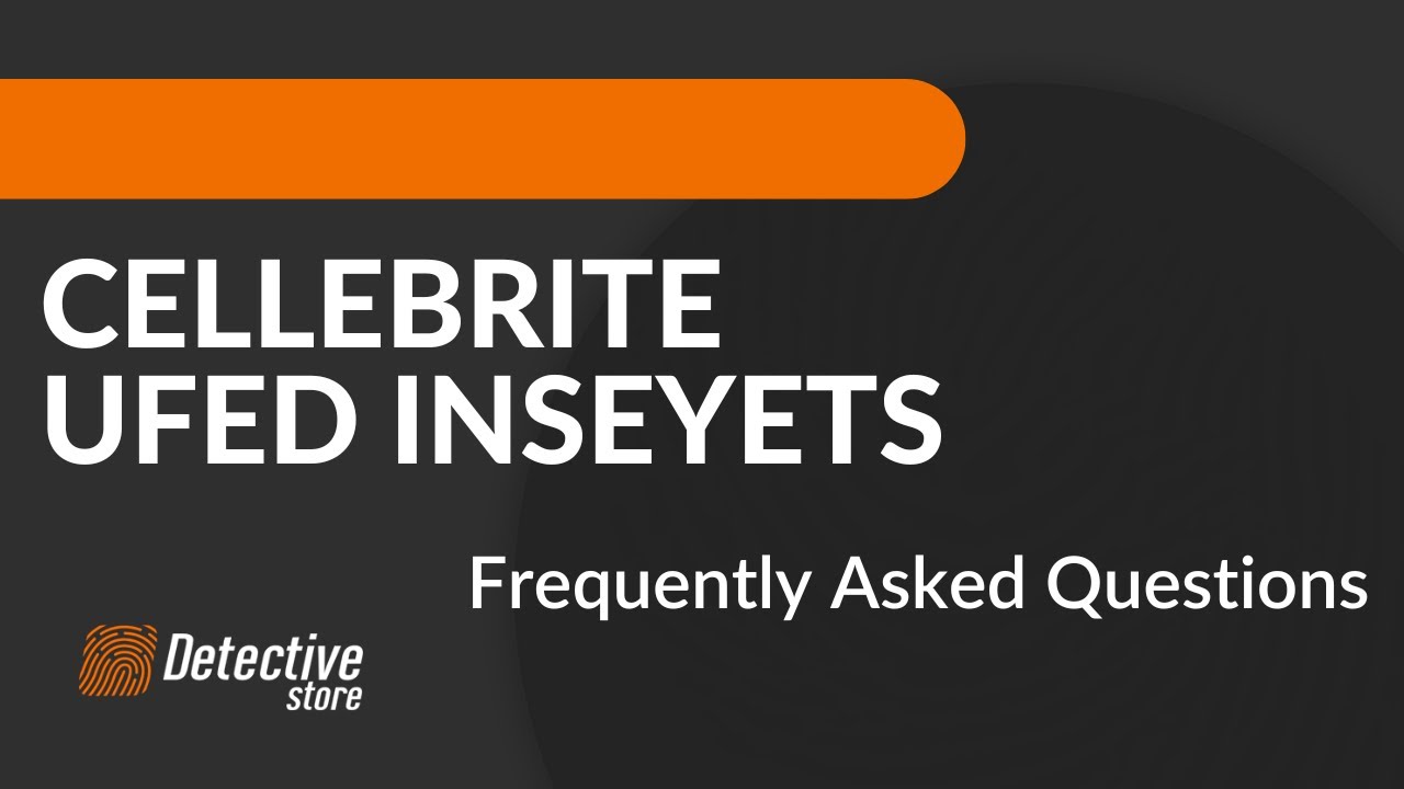 Cellebrite Inseyets - Frequently Asked Questions