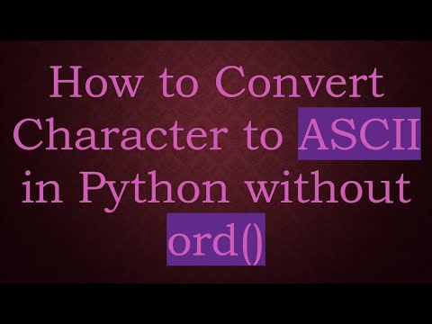 How to Convert Character to ASCII in Python without ord()