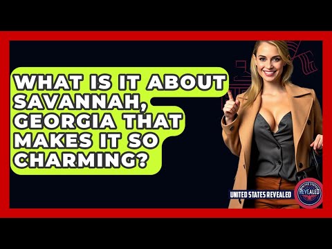 What Is It About Savannah, Georgia That Makes It So Charming? - United States Revealed