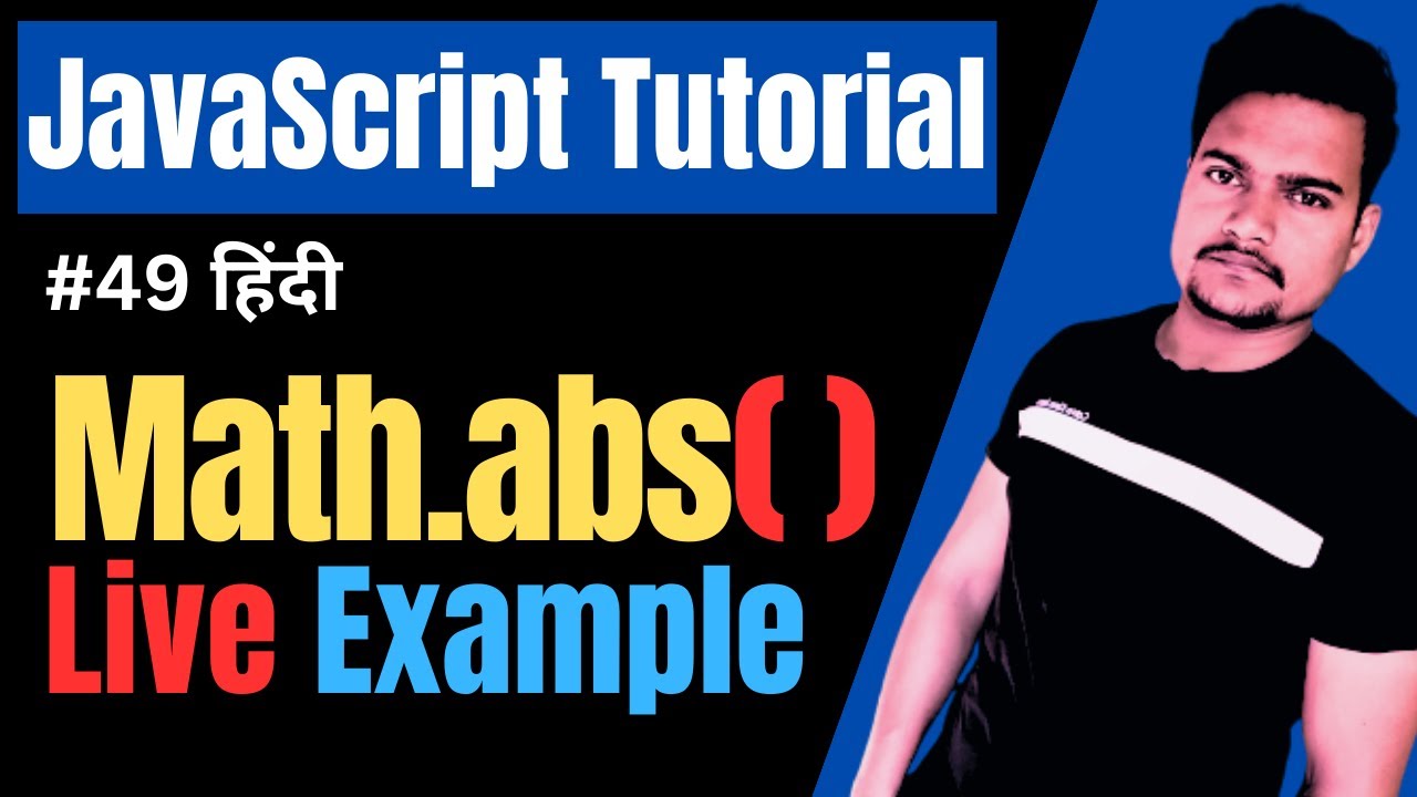 Math.abs() function in JavaScript | abs() method in JavaScript | JavaScript Tutorial | Part -  49