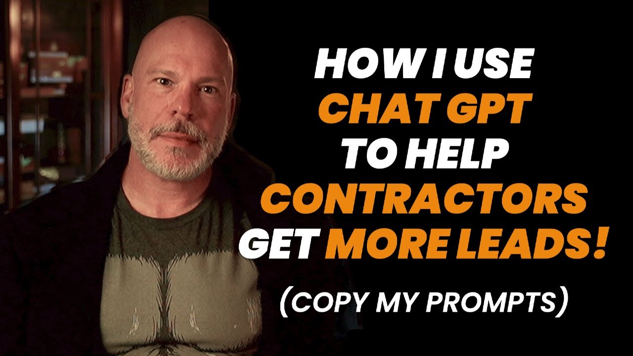 How I Use  CHAT GPT  to Help  Contractors  Get More Leads!  (Copy My Prompts)