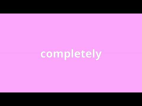 what is the meaning of completely