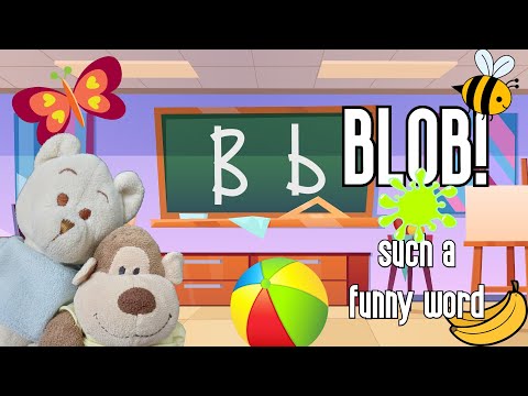 Letter B Blob Is A Funny Word | Monkii and Teddii Childrens Toddler Learning A to Z English Alphabet