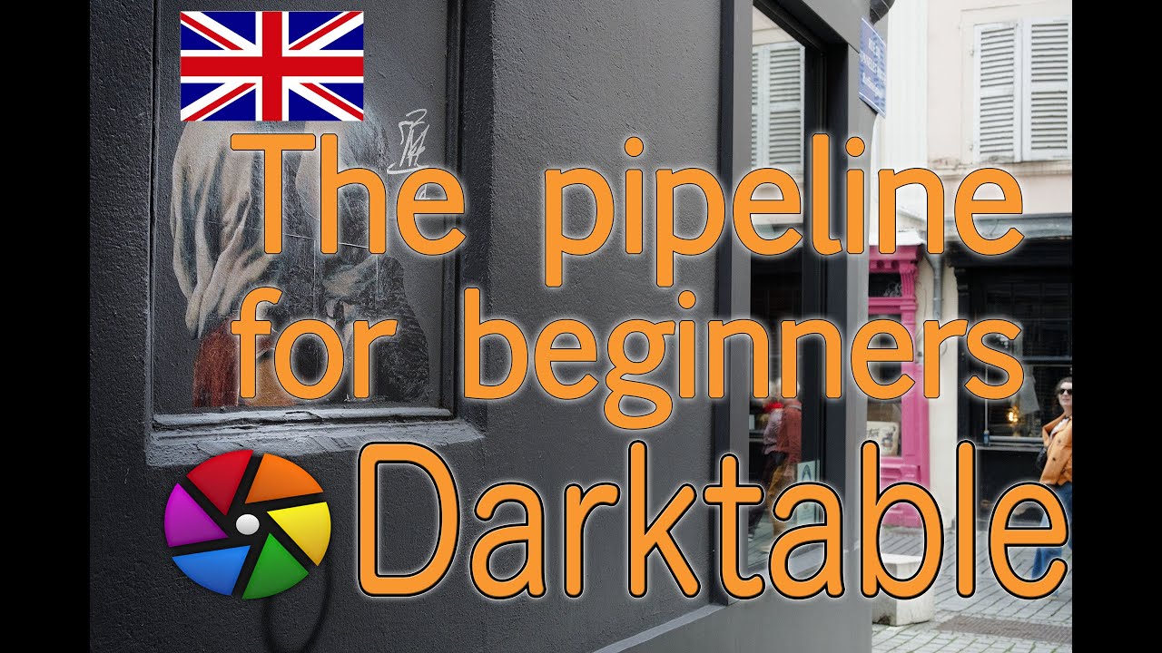 [ENG] The darktable pipeline for beginners.