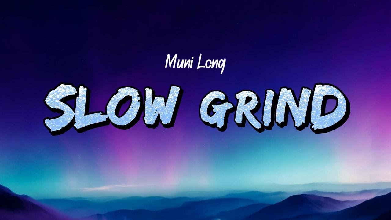 Muni Long - Slow Grind (Lyrics)