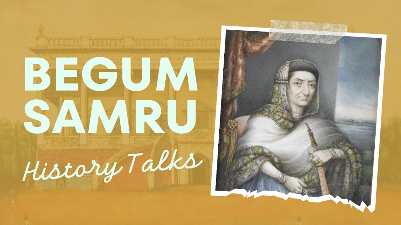 Begum Samru - An Extraordinary Life of a Warrior | History Talks - Carrot Talkies
