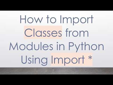 How to Import Classes from Modules in Python Using Import *