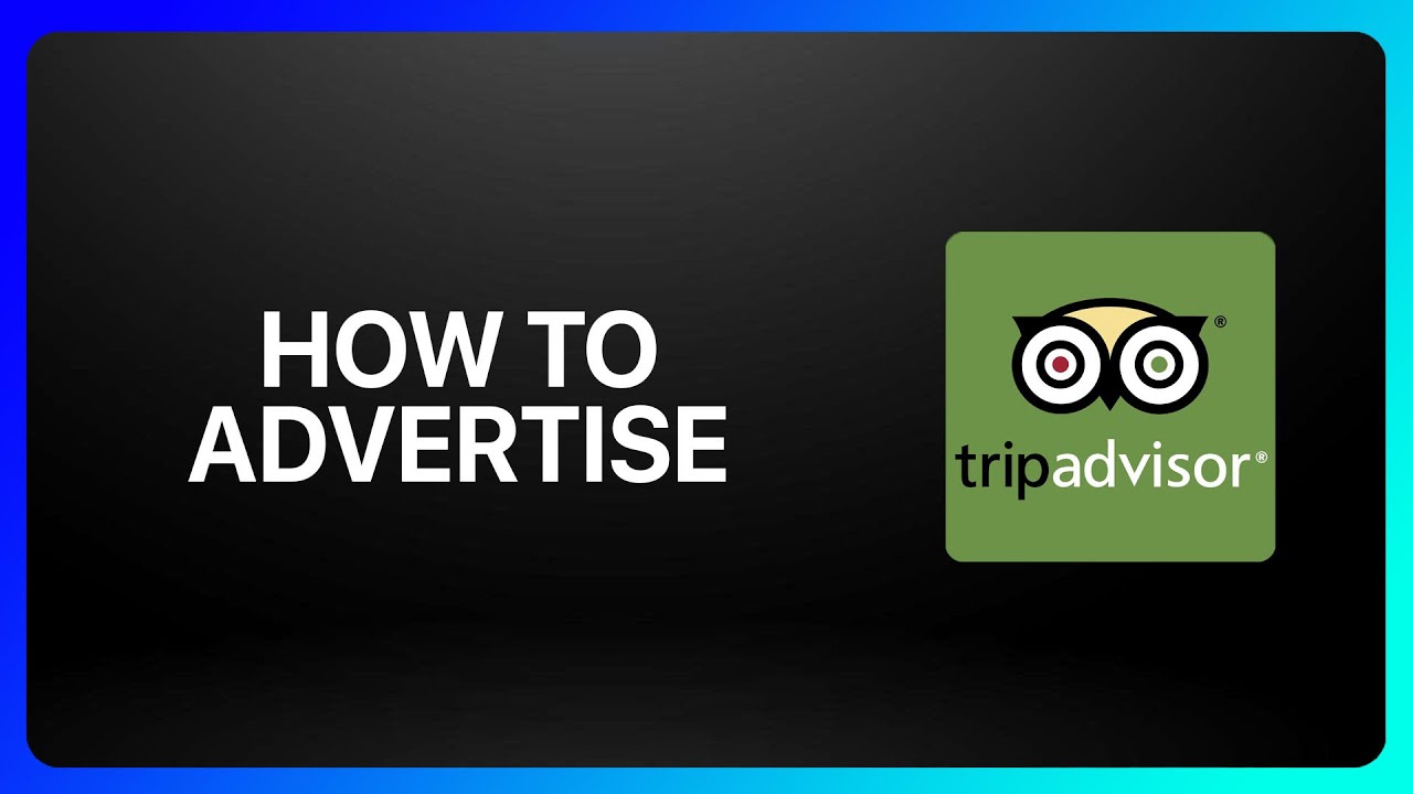 How To Advertise On TripAdvisor Tutorial