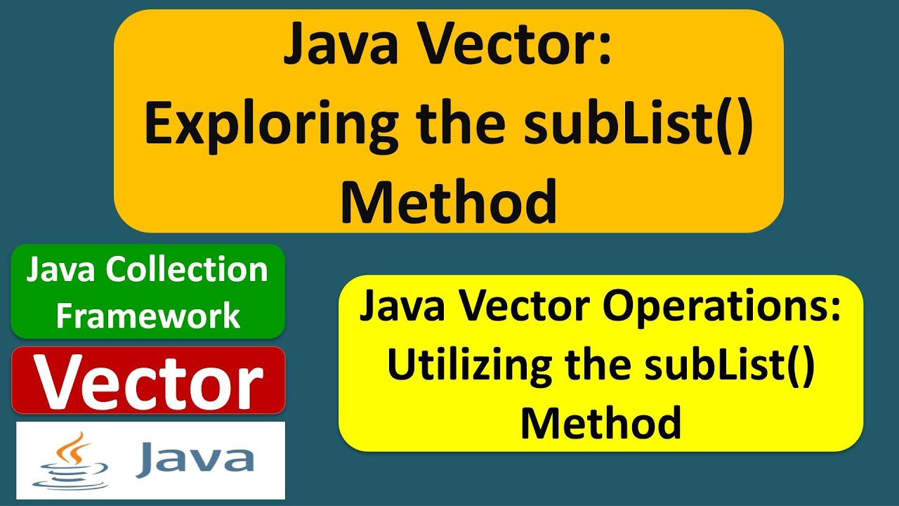 Java Vector: Exploring the subList() Method | Java Collection Framework