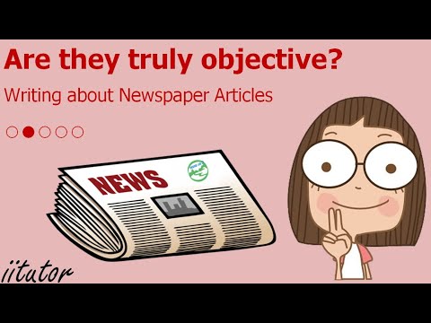 💯 √ Writing about Newspaper Articles #2/5 Are they truly objective? | Text Type Studies