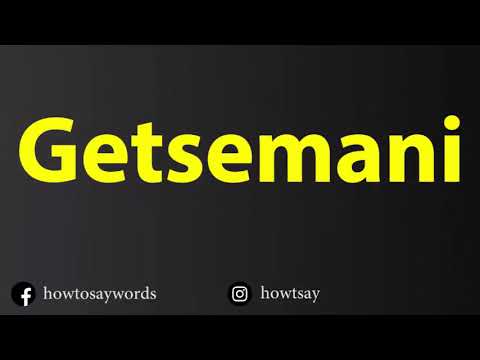 How To Pronounce Getsemani