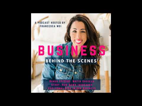 Francesca Moi | Business Behind the Scenes Bonus: How Dawn Increased Additional $15k in Her Business