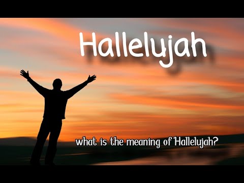 What is the meaning of Hallelujah?