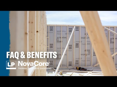 LP NovaCore™ Thermal Insulated Sheathing FAQ & Product Benefits