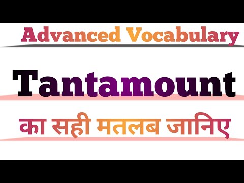 Tantamount Meaning in English & Hindi | Tantamount Synonyms & Antonyms | Tantamount In Sentences