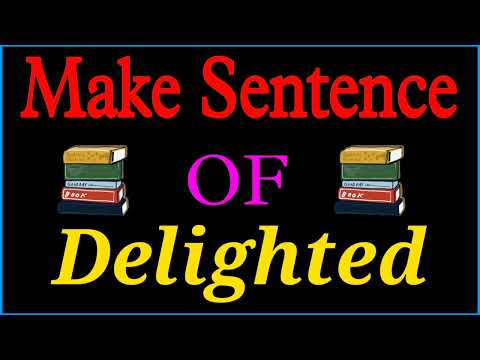 Delighted sentence in english | Delighted ka sentence | Make Sentence of Delighted |