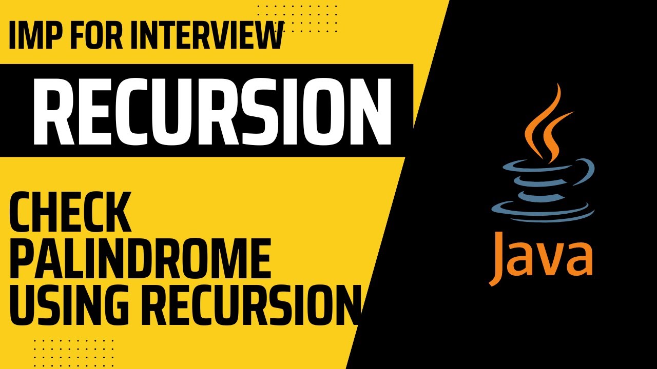 Java Recursion: Check if the given String is Palindrome using Recursion
