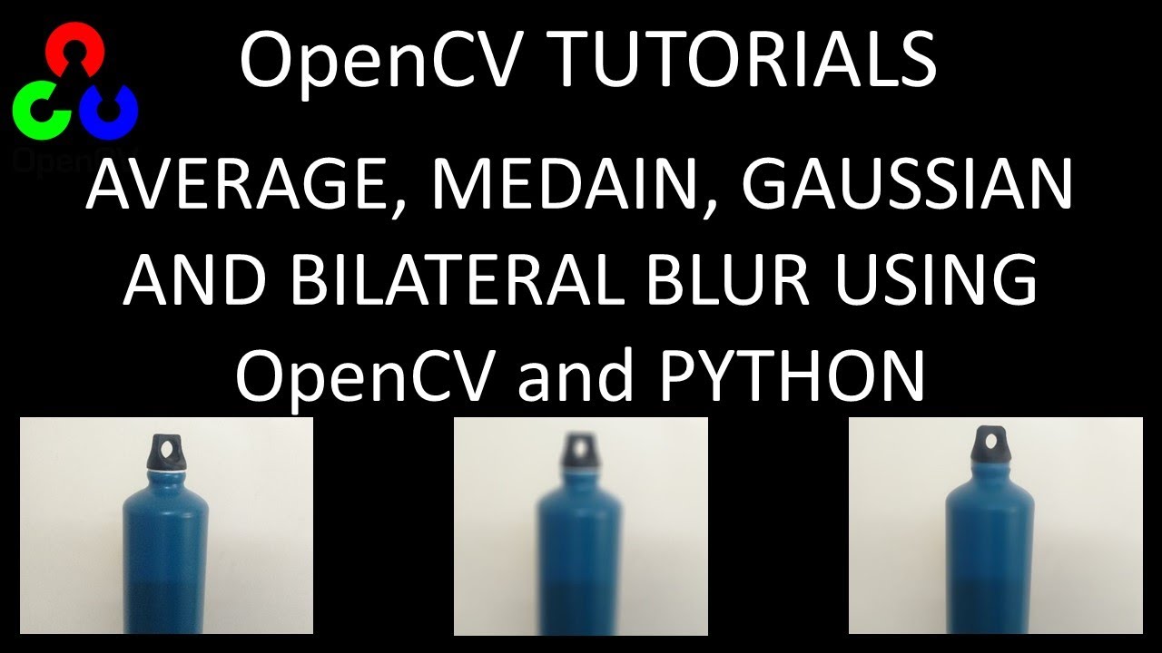 Average, Median, Gaussian and Bilateral Blurring and Smoothing using OpenCv and Python