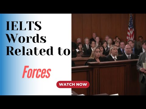 Top IELTS Words Related to Forces for Writing and Speaking